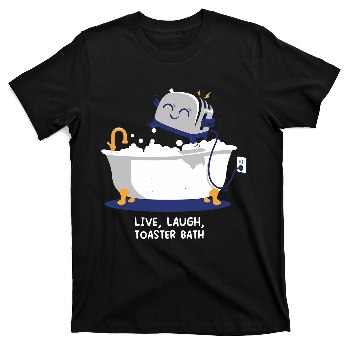 Mandatoryfunday Live Laugh Toaster Bath T-Shirt – TeeshirtCentury ...